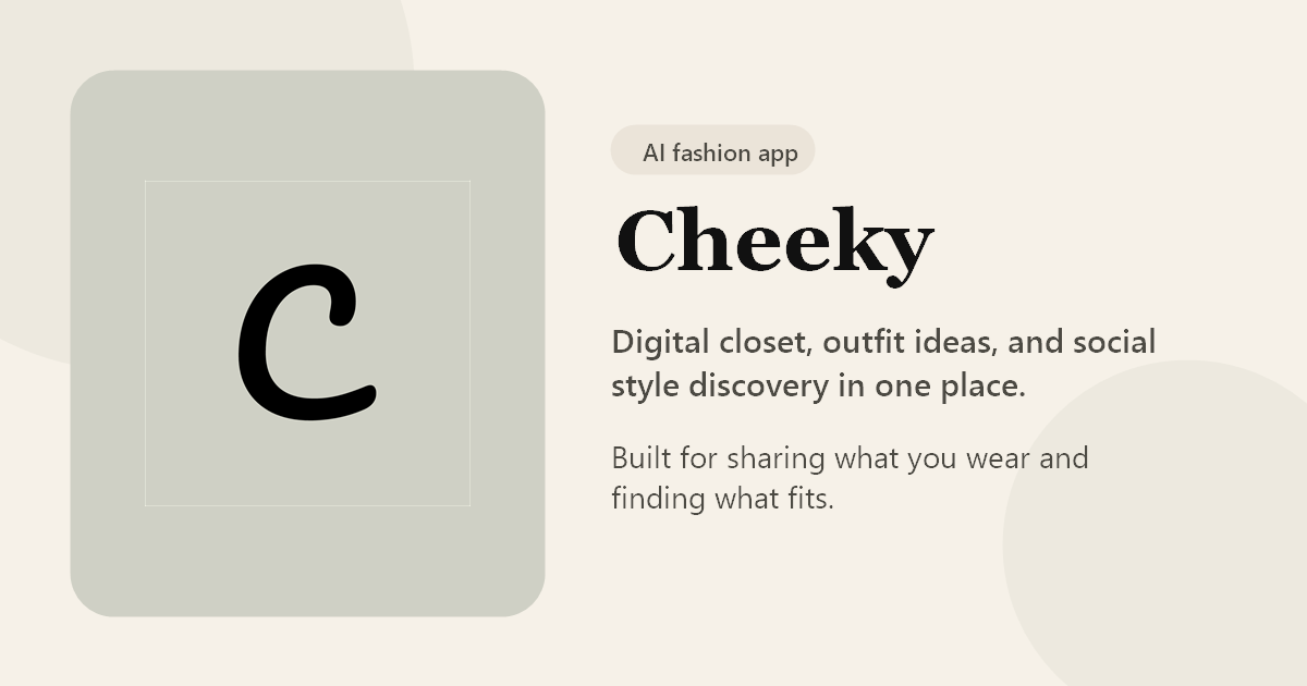 Cheeky | AI Fashion App for Closet, Styling & Discovery